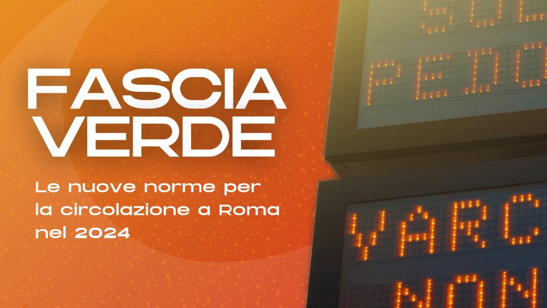 Fascia verde Roma: quando, nuove zone e mappa